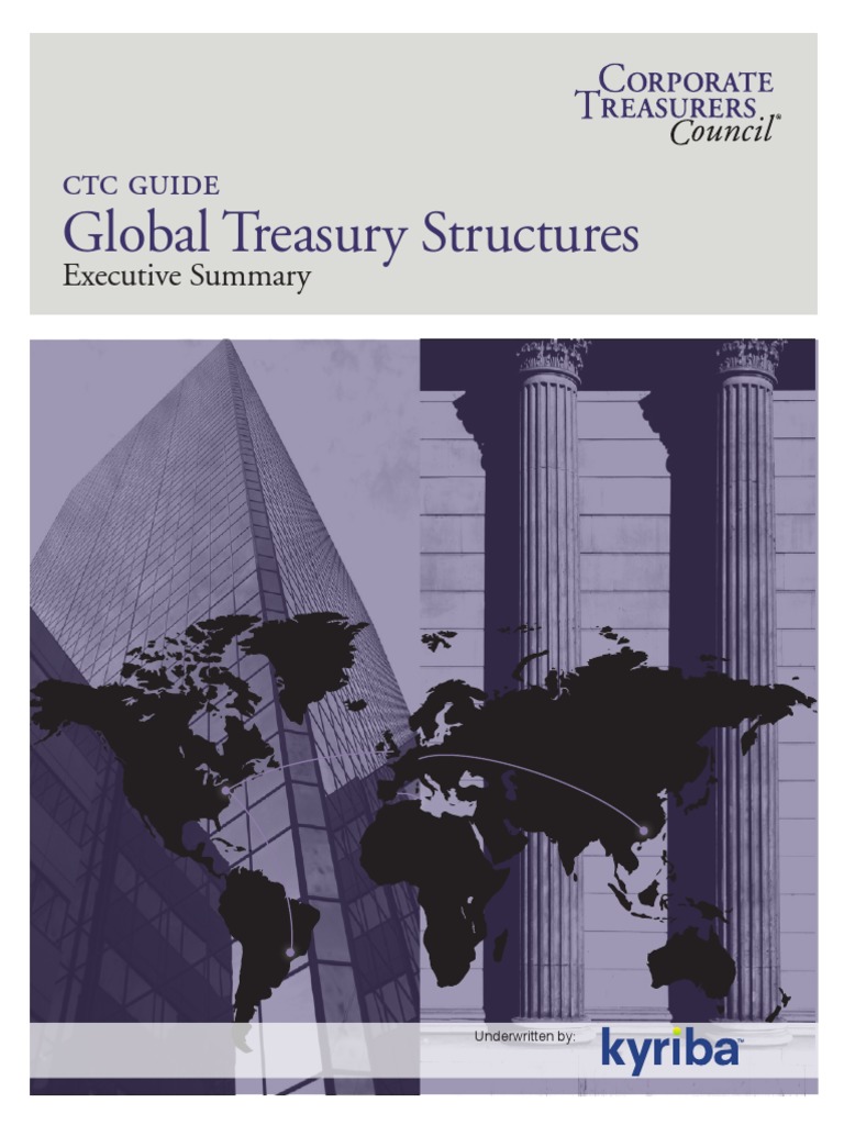 CTC Guide To Global Treasury Structures Executive Summary 1 | PDF | Cloud Computing | Market ...