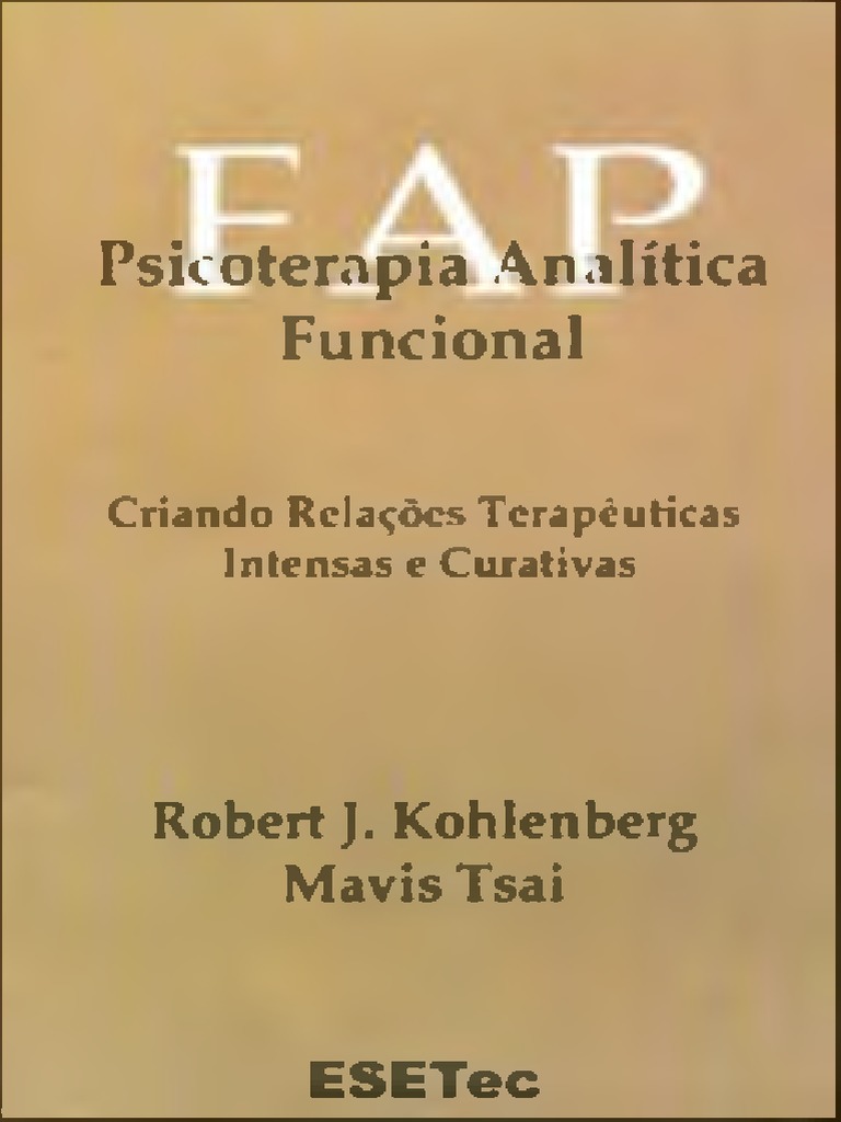 Psicoterapia Analítica Funcional Criando Relações Terapêuticas Intensas