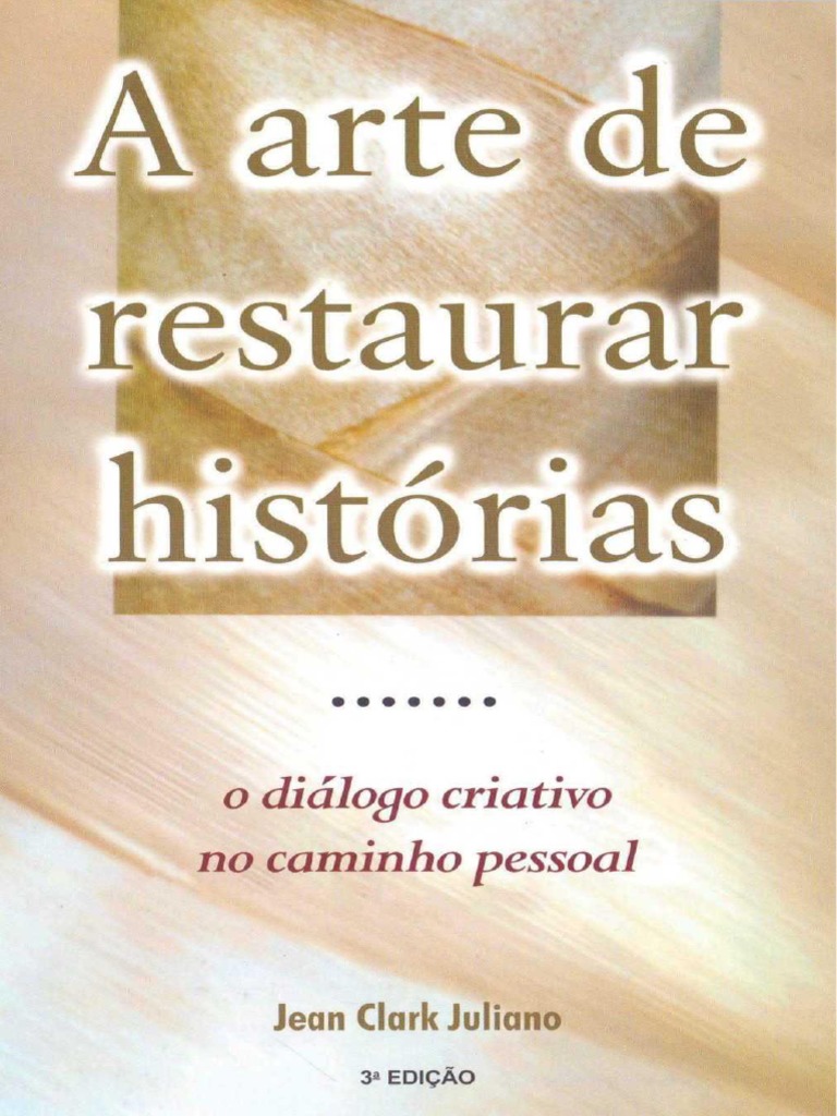 JULIANO, Jean Clark - A Arte de Restaurar Histórias | PDF | Percepção ...