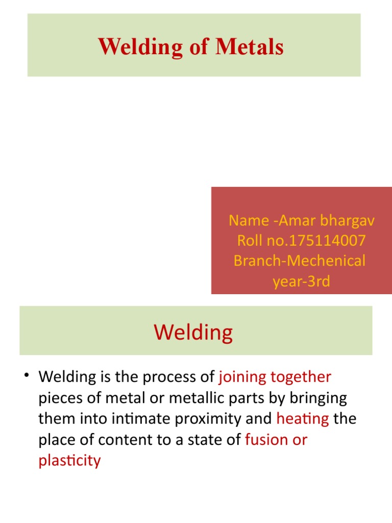 Welding-Of-Metals-PPT amar bhargav | PDF | Construction | Welding