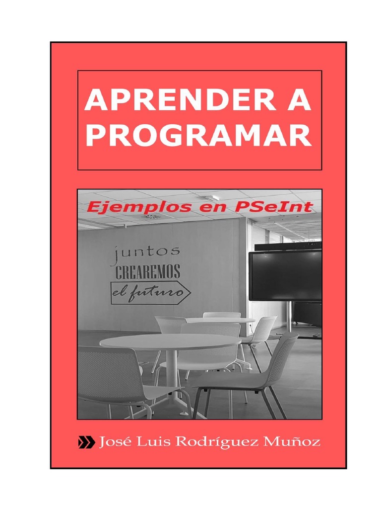 Libro - Aprender A Programar - Ejemplos en PSeInt-Edicion 02 - Jose ...