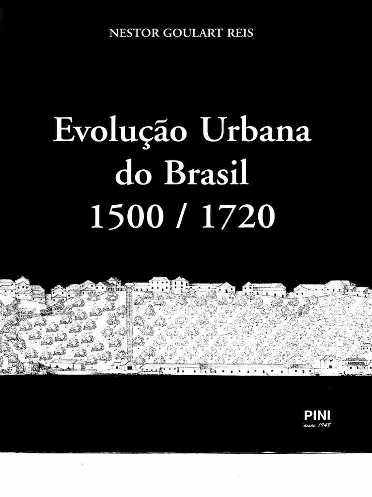 REIS, N. G. Evolução Urbana Do Brasil 1500-1720 | PDF