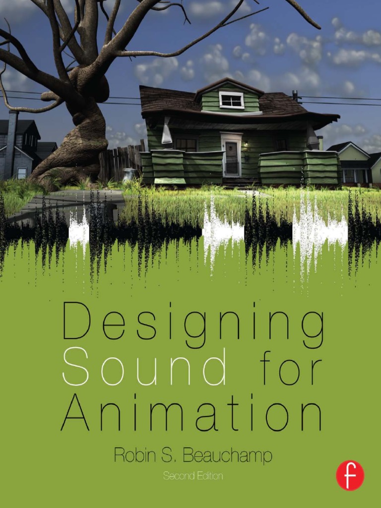 Designing Sound For Animation - Robin S. Beauchamp | PDF | Sound | Hearing