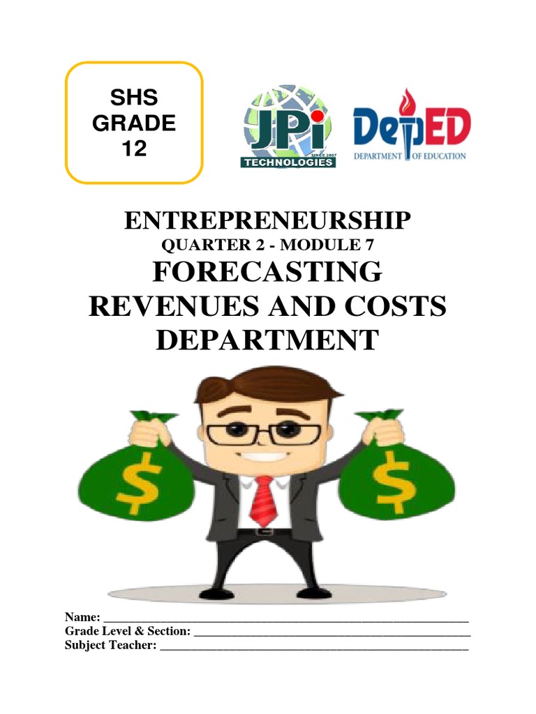 ENTREPRENEURSHIP 12 Q2 M7 Forecasting Revenues and Costs Department ...