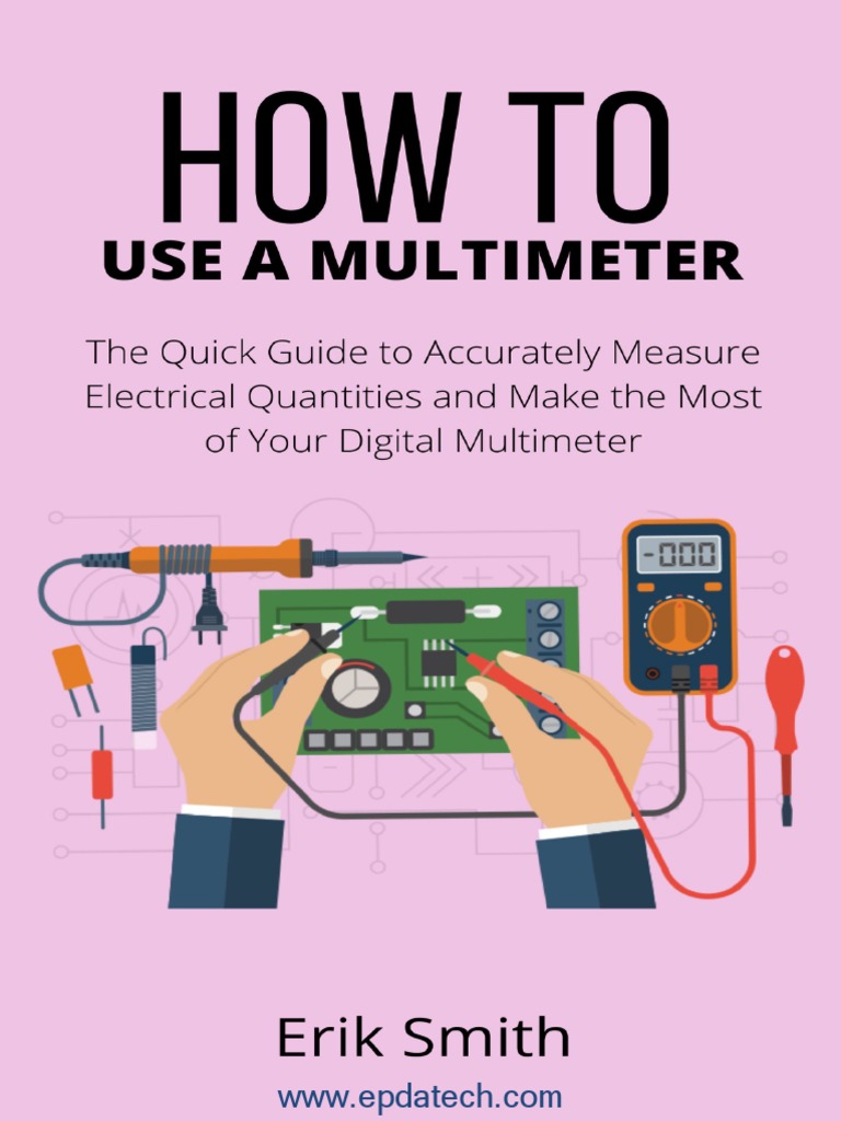How-to-Use-a-Multimeter-The-Quick-Guide-to-Accurately-Measure-Electrical-Quantities-and-Make-the ...