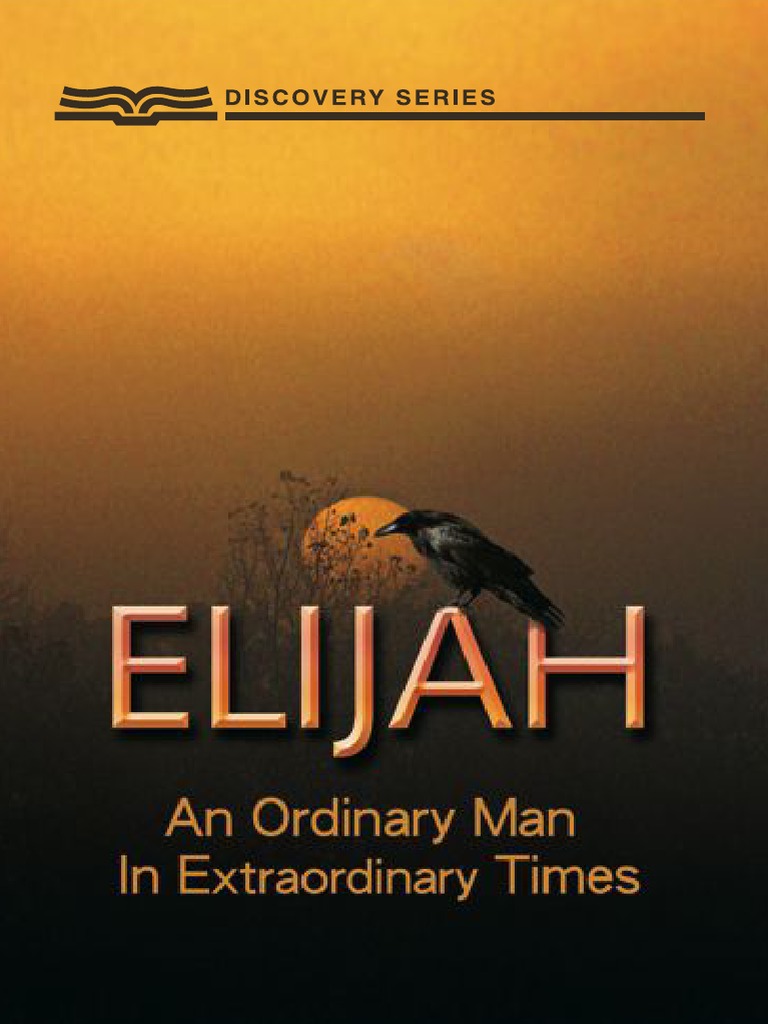Elijah An Ordinary Man in Extraordinary Times | PDF | Elijah | Yahweh
