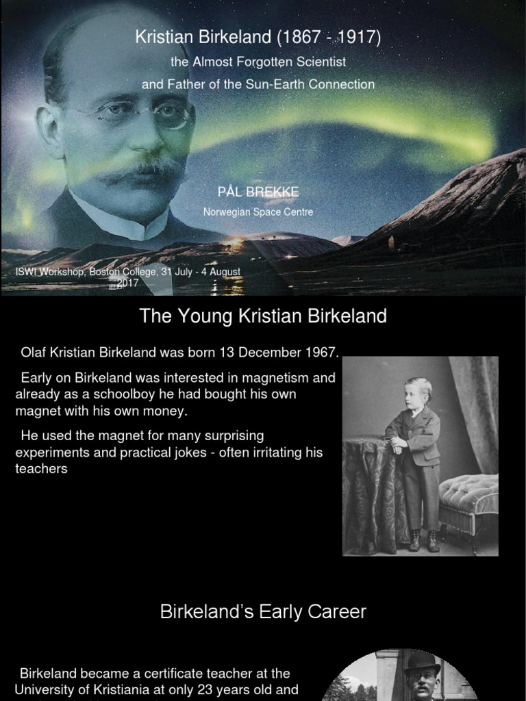Kristian Birkeland (1867 - 1917) : The Almost Forgotten Scientist and ...