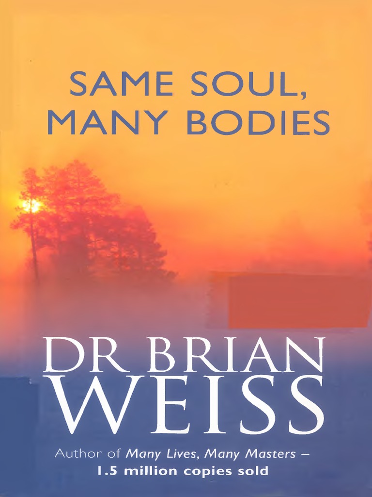 Same Soul, Many Bodies | Download Free PDF | Hypnosis | Soul