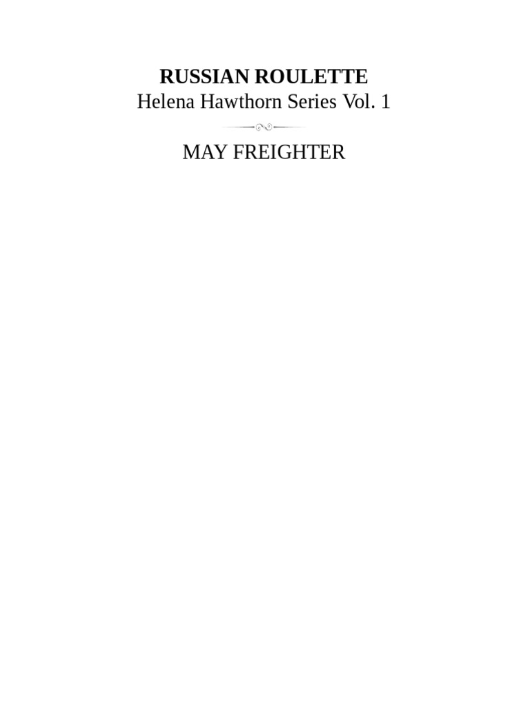 Helena Hawthorn Series Vol. 1 May Freighter: Russian Roulette | PDF