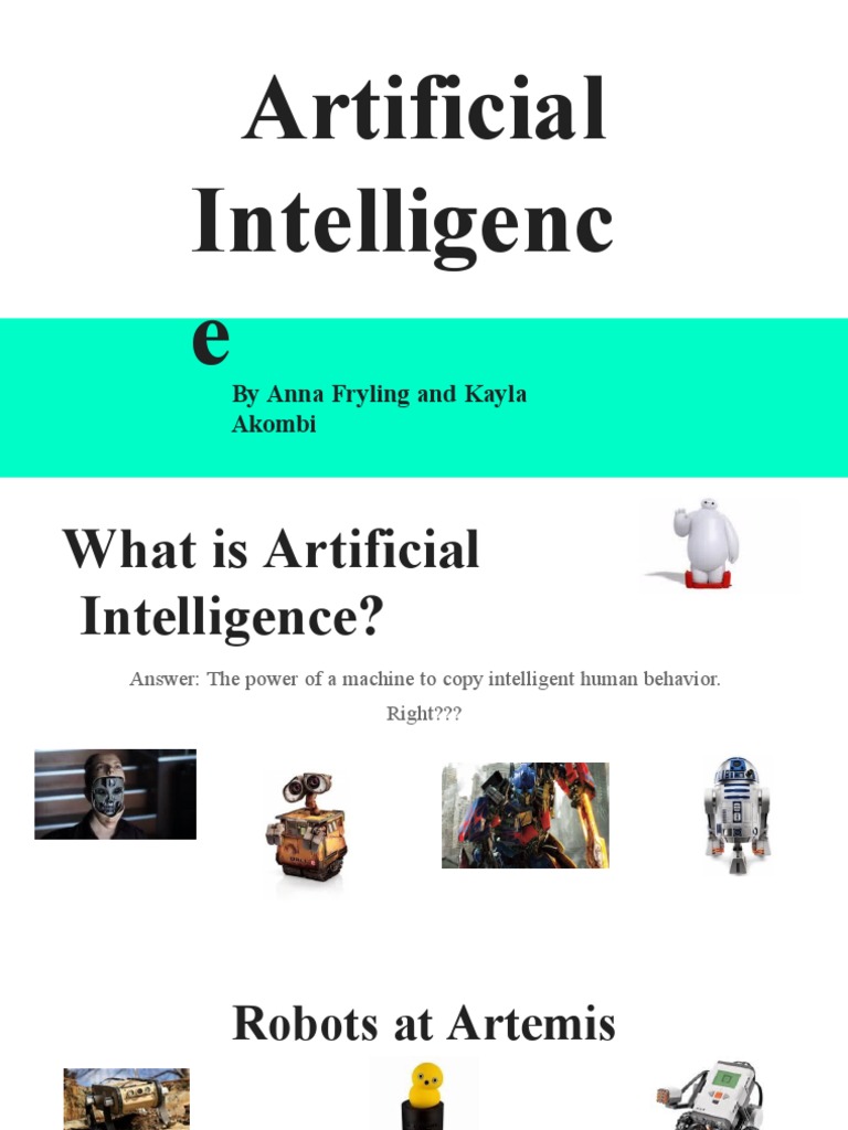 Artificial Intelligenc E: by Anna Fryling and Kayla Akombi | PDF ...