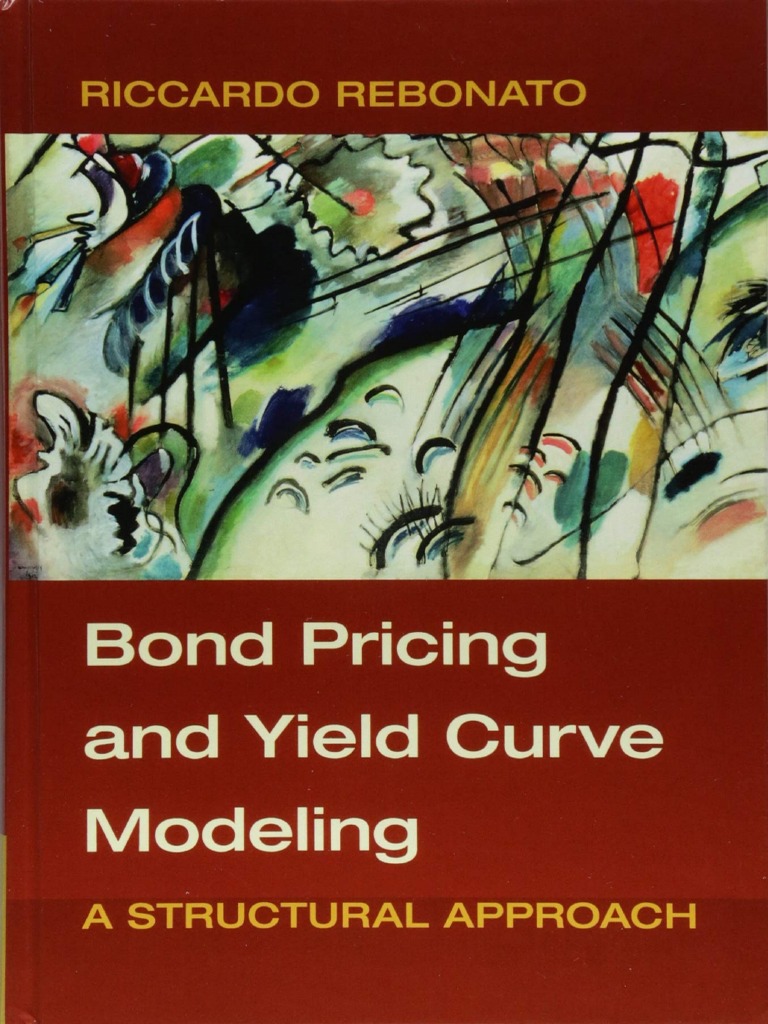 Riccardo Rebonato - Bond Pricing and Yield Curve Modeling - A ...