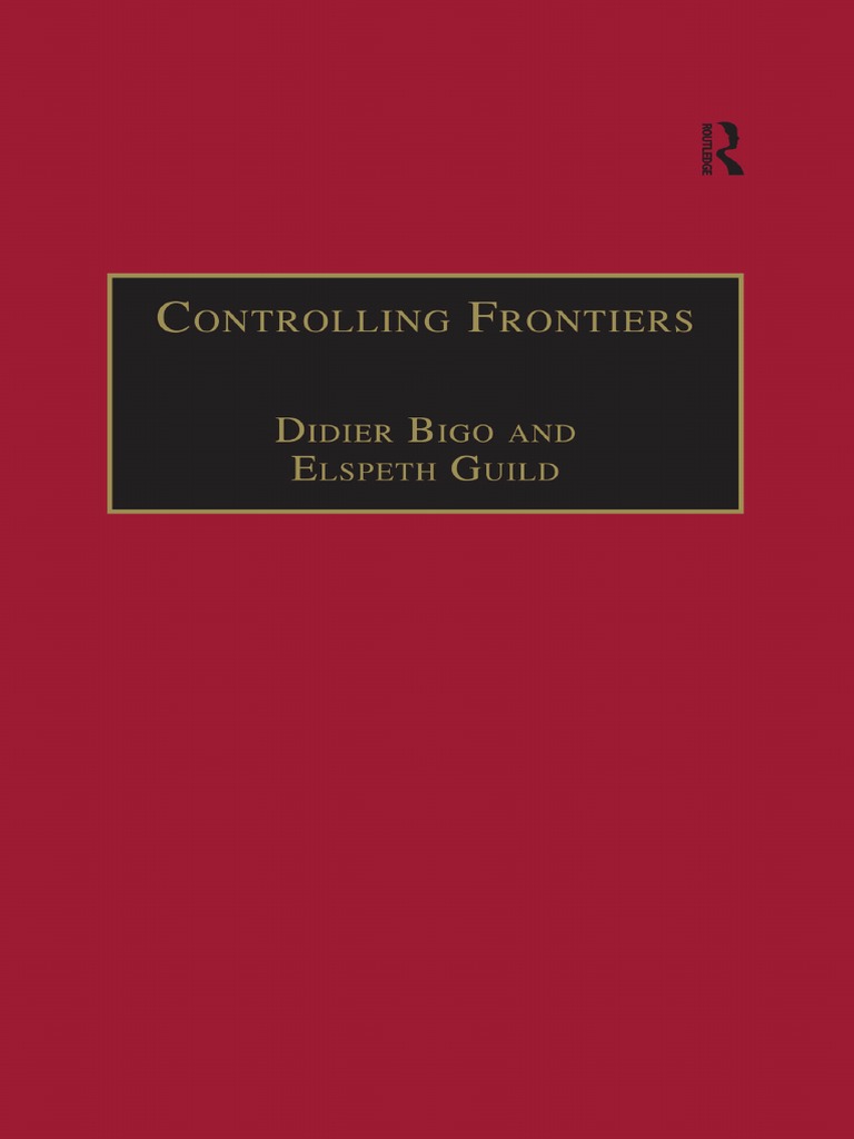 Didier Bigo, Elspeth Guild - Controlling Frontiers - Free Movement Into ...