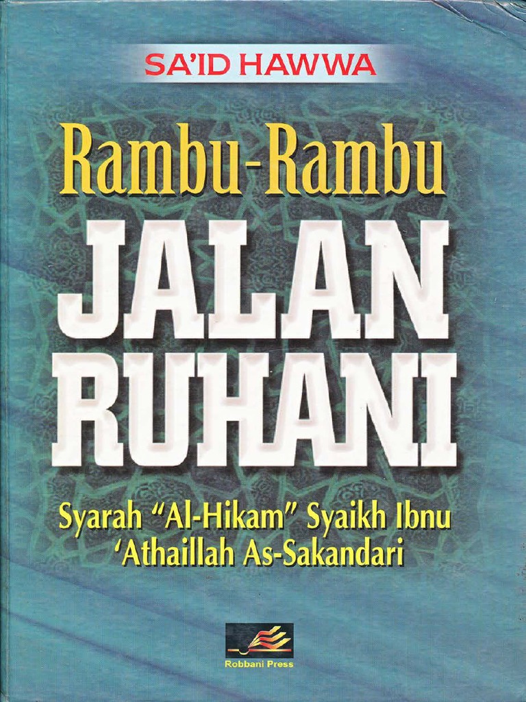Rambu Rambu Jalan Ruhani - Syarah Al-Hikam Syaikh Ibnu Athaillah As-Sakandari (Syaikh Sa'Id ...