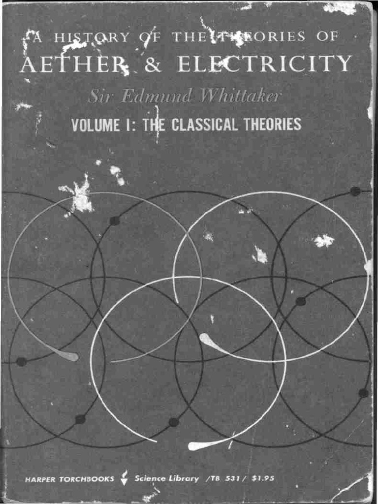 A History of The Theories of Aether & Electricity 1 | PDF | Light ...