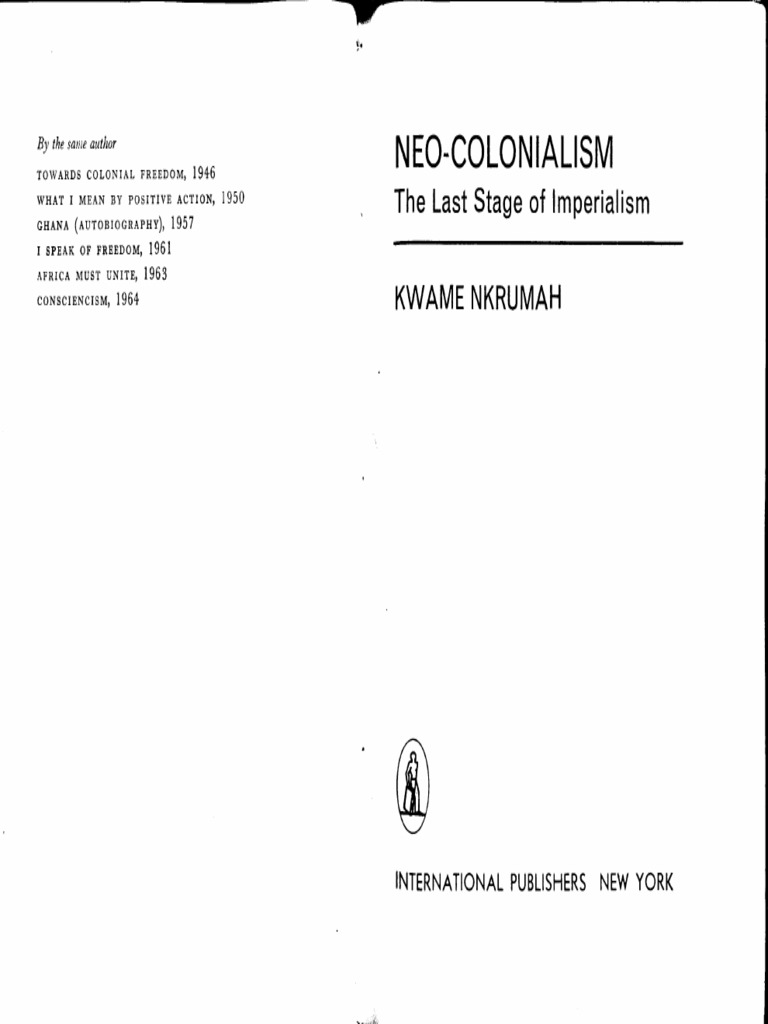 Nkrumah, Kwame - Neo-Colonialism - The Last Stage of Imperialism | PDF