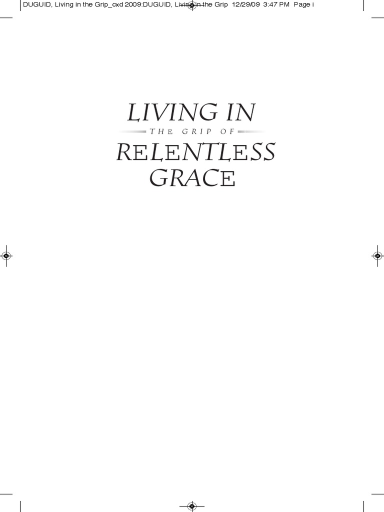 Living in The Grip of Relentless Grace by Iain M Duguid | PDF ...