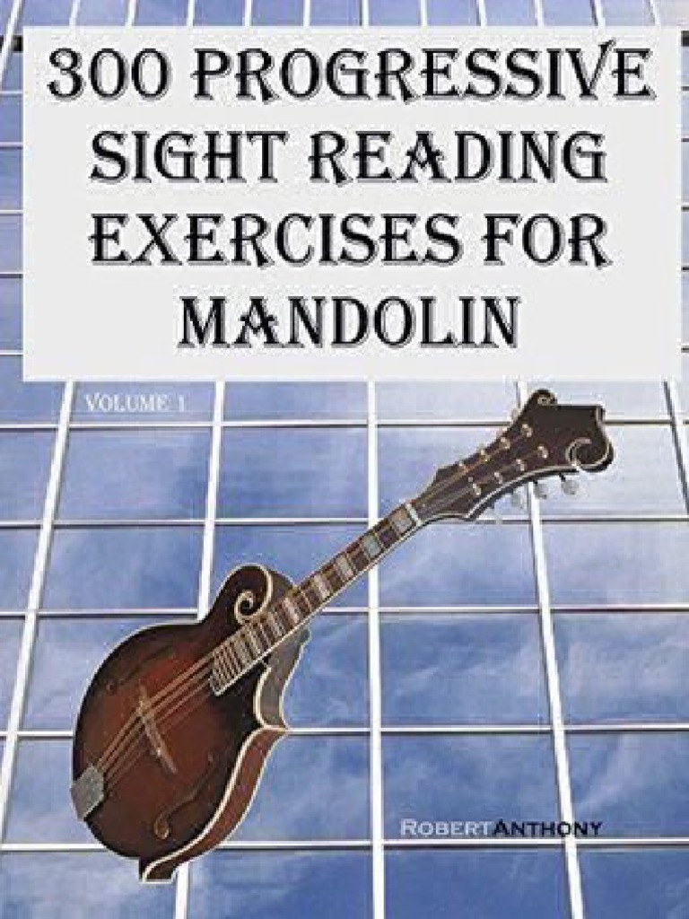 300 Progressive Sight Reading Exercises For Mandolin - Robert Anthony ...