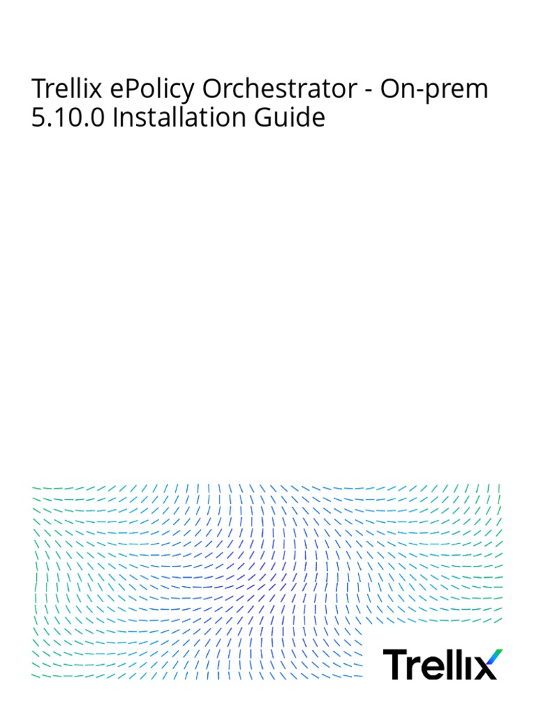 Trellix Epolicy Orchestrator - On-Prem 5.10.0 Installation Guide | PDF