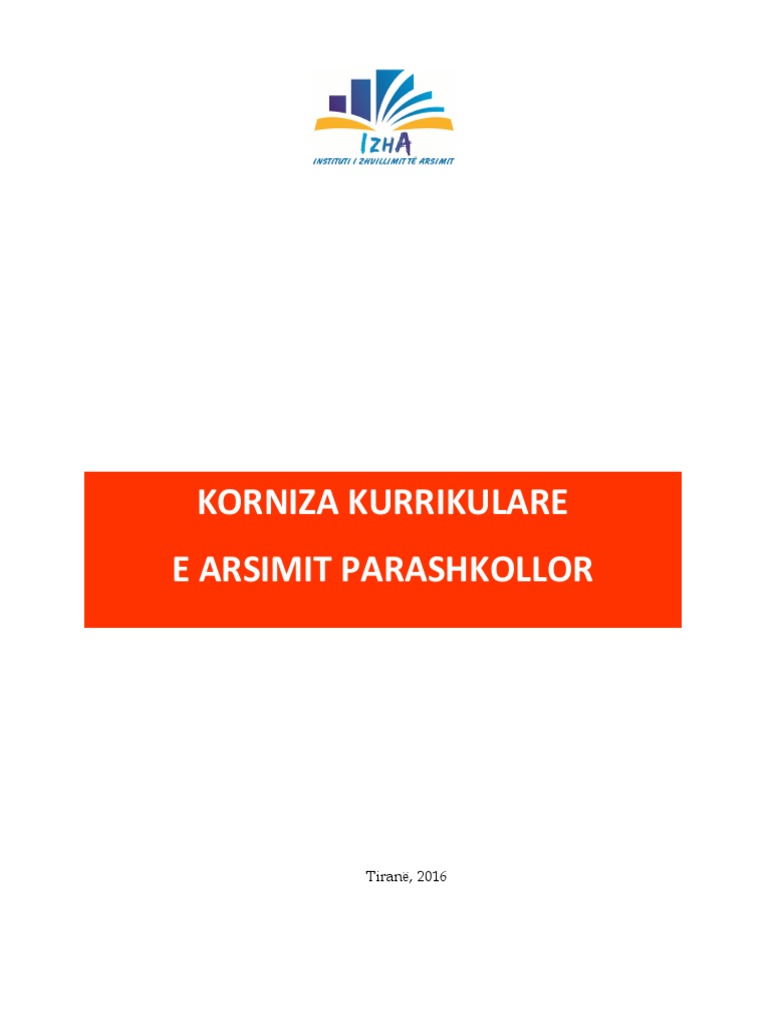 Korniza Kurrikulare e Arsimit Parashkollorit IZHA Dhjetor 2016 | PDF