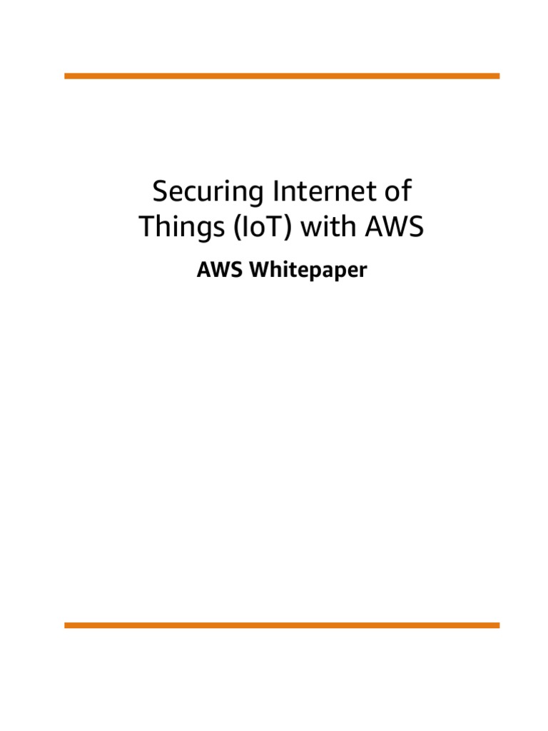 Securing Iot With Aws | PDF | Internet Of Things | Computer Security Securing Iot With Aws | PDF | Internet Of Things | Computer Security