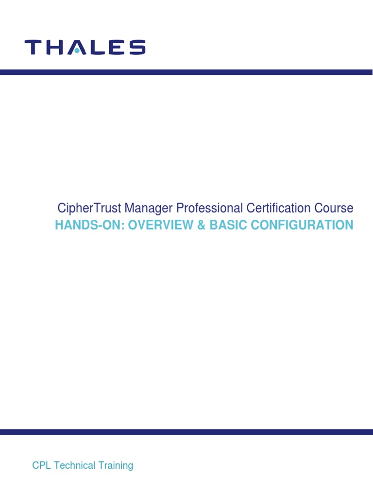 CipherTrust Manager - Hands-On - Overview and Basic Configuration | PDF | Command Line Interface ...