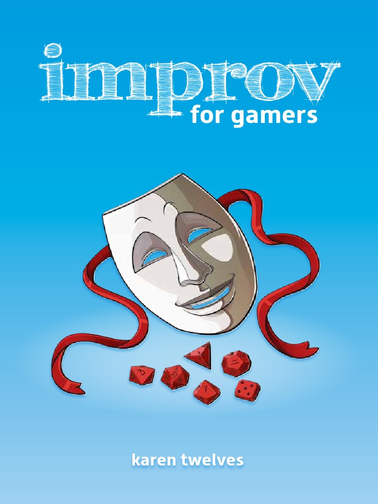 Improv For Gamers | PDF | Improvisational Theatre | Improvisation