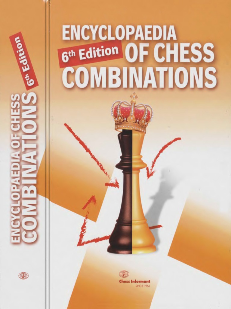 Encyclopedia of Chess Combinations 6th Ed-2021 | PDF Encyclopedia of Chess Combinations 6th Ed-2021 | PDF
