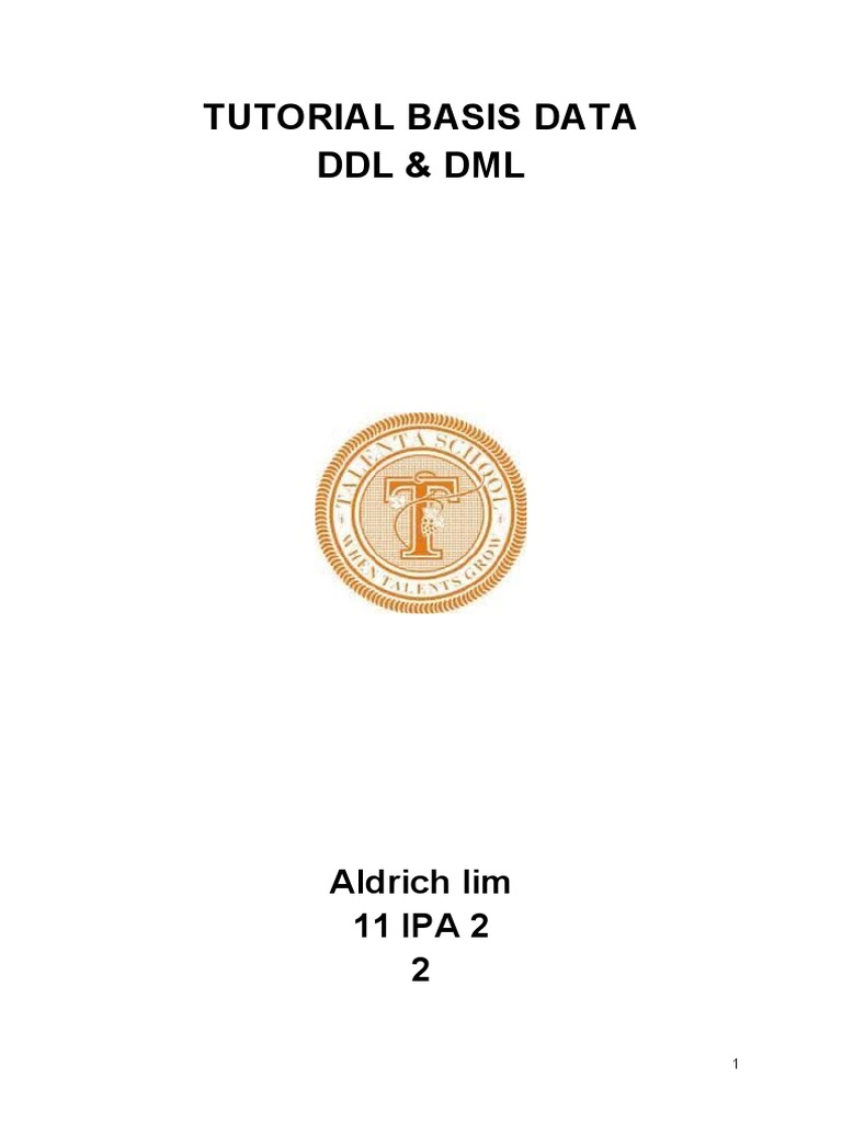 Tutorial Basis Data DDL & DML - Aldrich Lim | PDF Tutorial Basis Data DDL & DML - Aldrich Lim | PDF