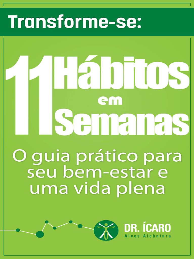 Transforme-Se - 11 Hábitos em 11 Semanas - O Guia Prático para Seu Bem-Estar e Uma Vida Plena ...