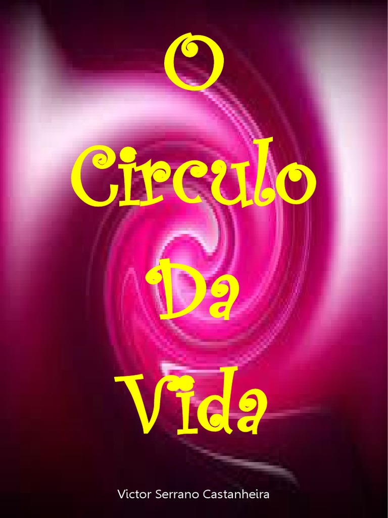 O Circulo Da Vida - Victor Serrano Castanheira | PDF | Vida | Aprendizado