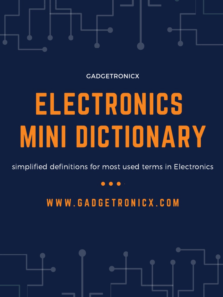 Electronics Mini Dictionary by Gadgetronicx | PDF | Capacitor | Amplifier