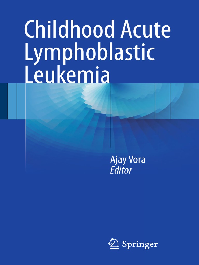 Ajay Vora (Eds.) - Childhood Acute Lymphoblastic Leukemia-Springer ...