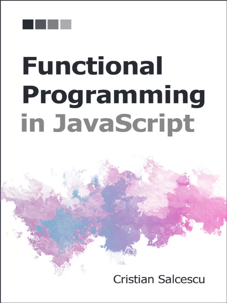 Salcescu, Cristian - Functional Programming in JavaScript (Functional ... Salcescu, Cristian - Functional Programming in JavaScript (Functional ...
