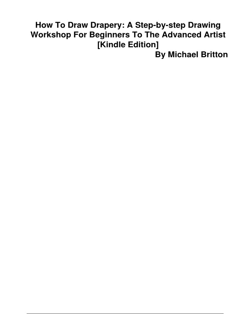 How To Draw Drapery A Step by Step Drawing Workshop | PDF