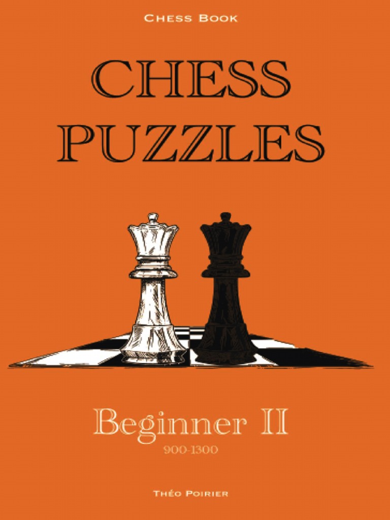 Chess Puzzles - 900-1300 Beginner 2 - Chess Book | PDF