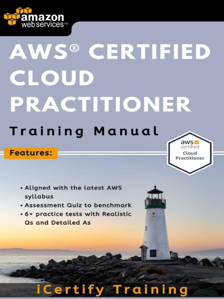 Icertify Training - The Ultimate AWS® Certified Cloud Practitioner Training Manual - The ...