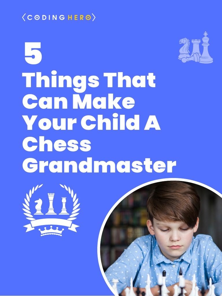 How To Prepare Your Child To Be A Chess Grandmaster | PDF | Chess ...