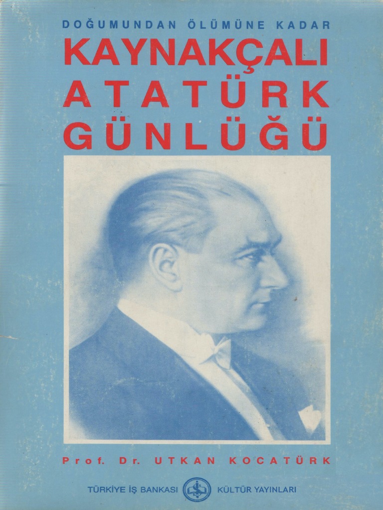 Kaynakçalı Atatürk Günlüğü - Utkan Kocatürk | PDF