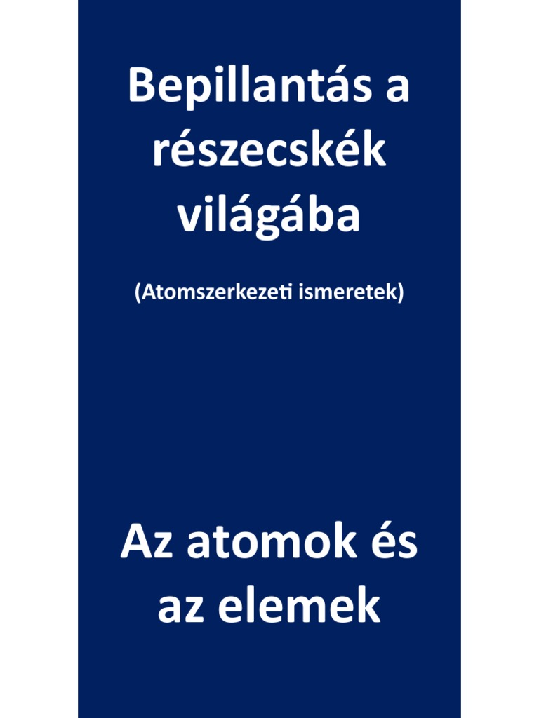 Alexandra Fabian - 03 - Atomszerkezeti ismeretek és kémiai kötések - 7 ...