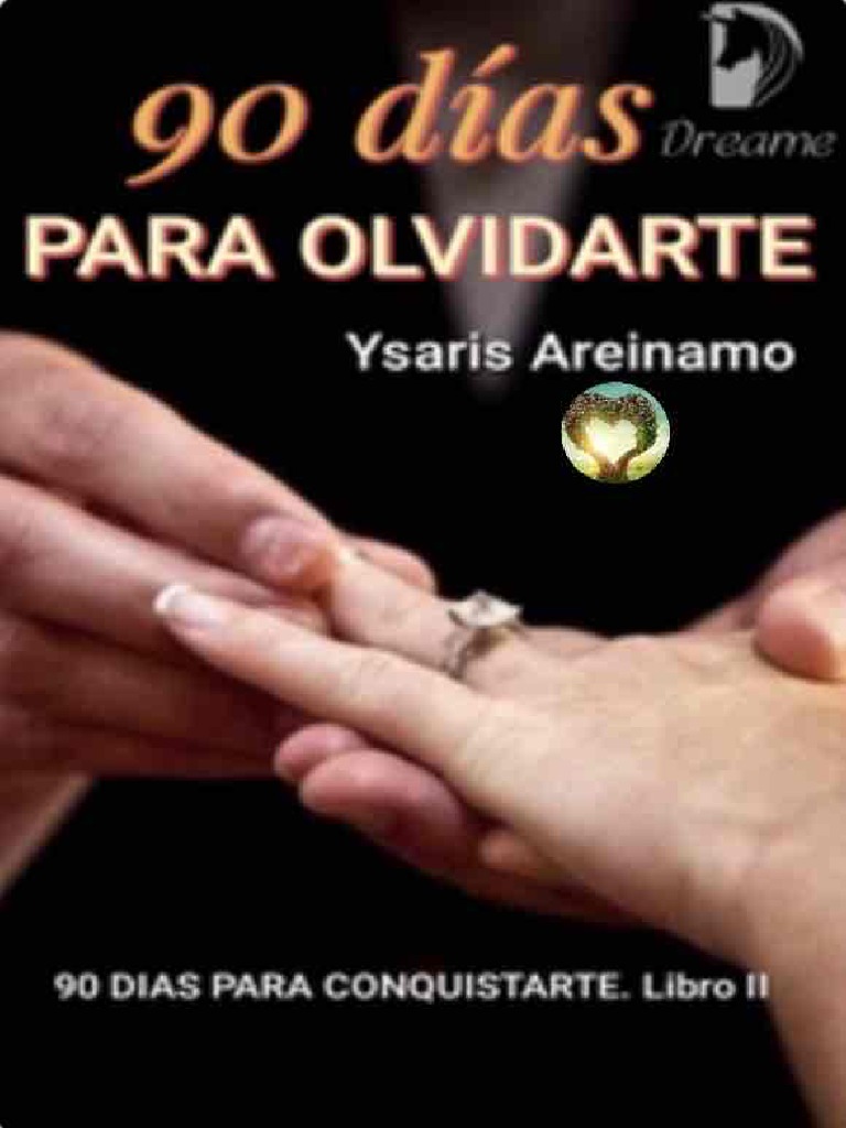 90 Días para Olvidarte Ysaris Areinamo Completo | PDF