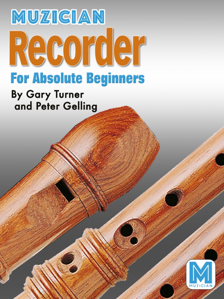 Muzician Recorder For Absolute Beginners | PDF
