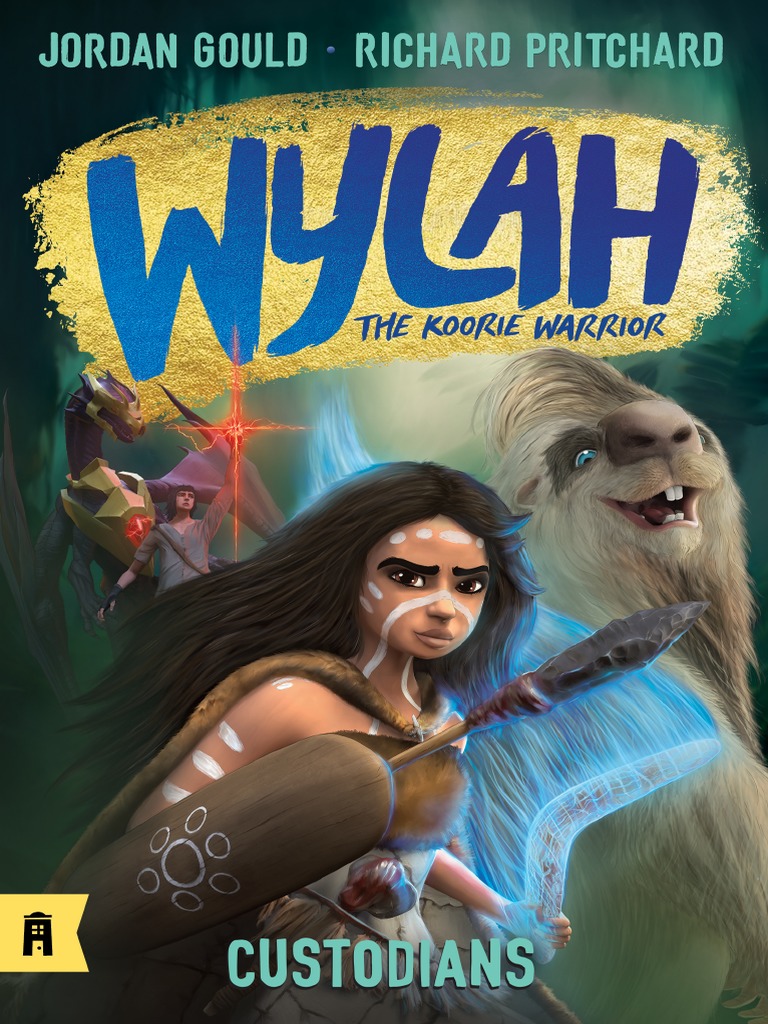 Custodians: Wylah the Koorie Warrior 2 by Jordan Gould and Richard ...