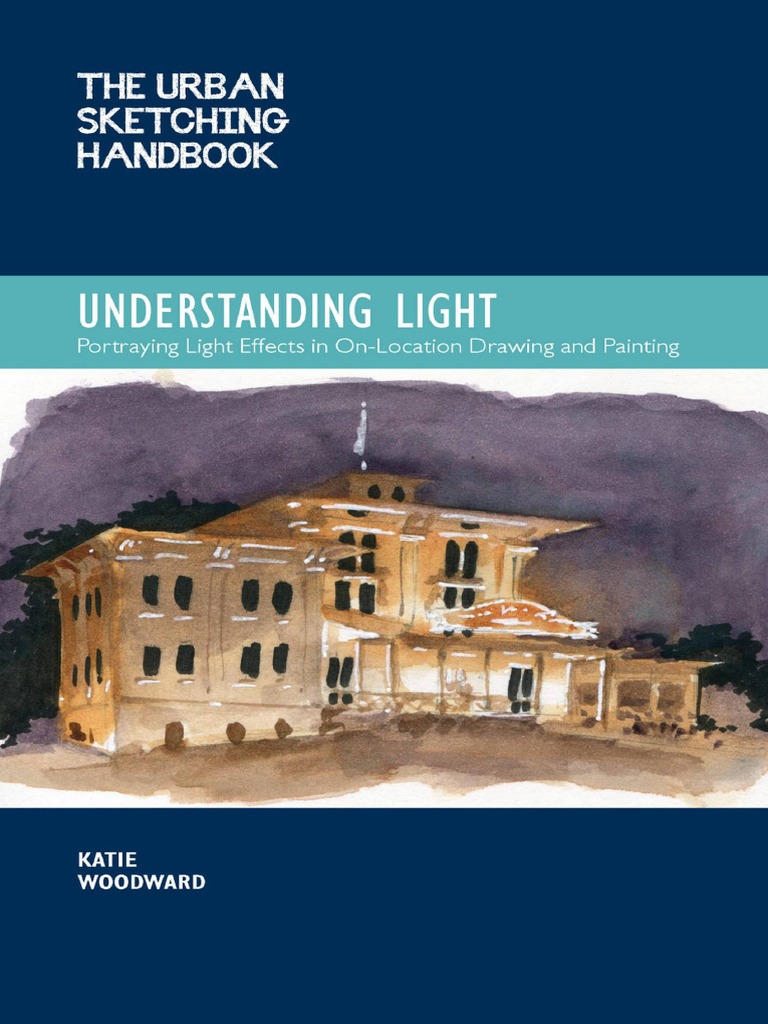 The Urban Sketching Handbook Understanding Light | PDF