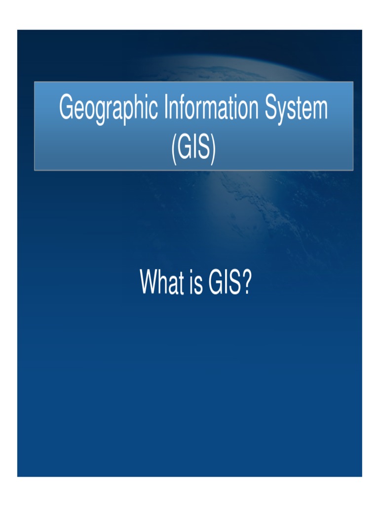 What Is GIS (Course Presentation) | PDF | Geographic Information System ...
