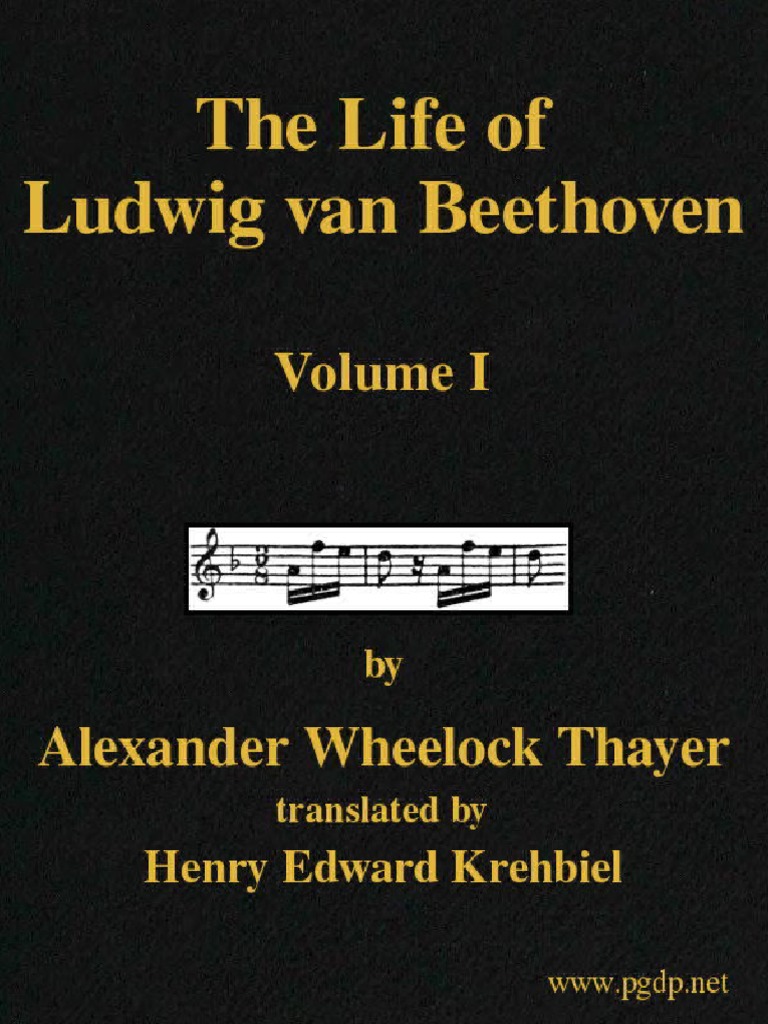 The Life of Ludwig Van Beethoven Alexander Wheelock Thayer Z Library | PDF