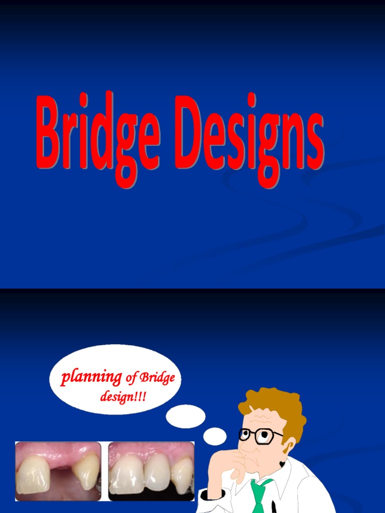 8 Bridge Designs | PDF | Dentistry | Dental Anatomy