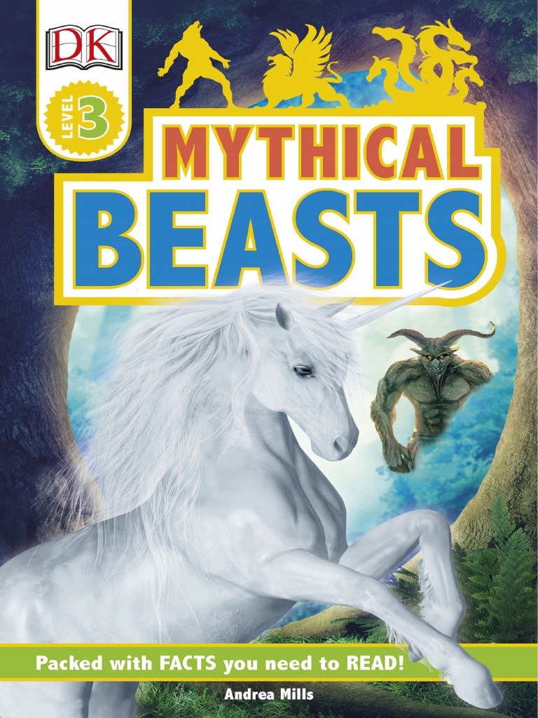 (DK Readers Level 3) Andrea Mills - Mythical Beasts-DK Publishing (Dorling Kindersley) (2018) | PDF