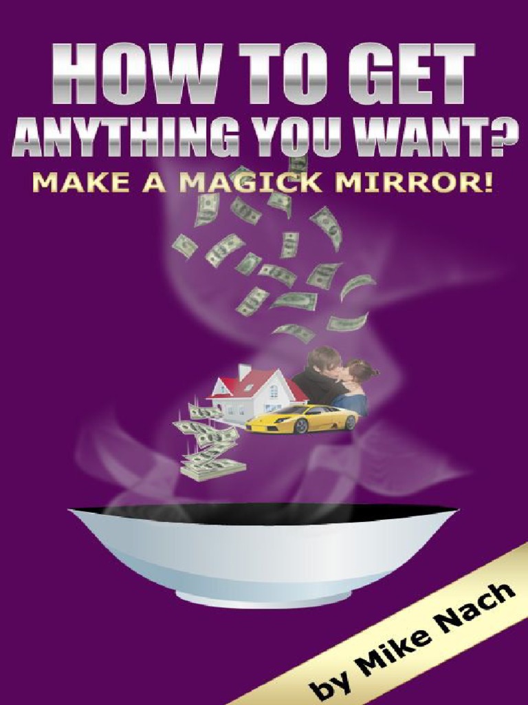 How To Get Anything You Want - Make A Magick Mirror! | PDF | Career ...