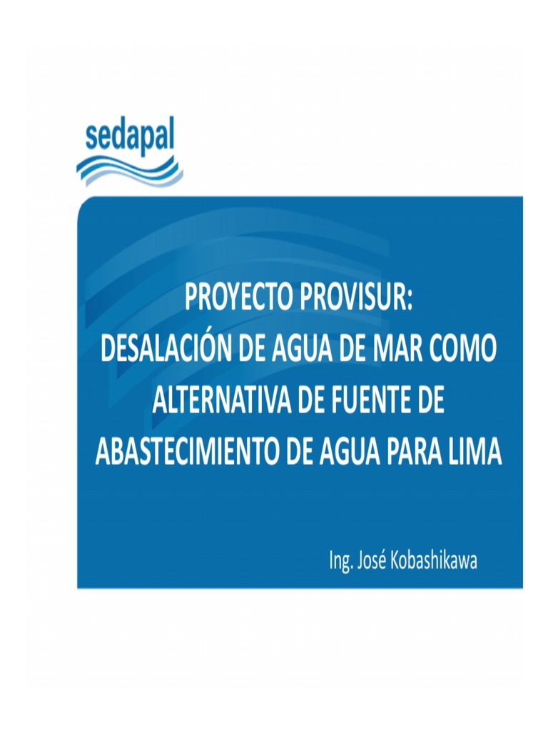 PROYECTO PROVISUR - DESALACIÓN DE AGUA DE MAR COMO ALTERNATIVA DE FUENTE DE ABASTECIMIENTO DE ...