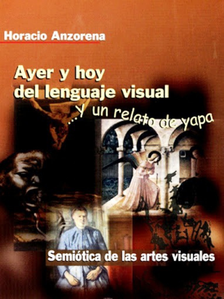 3-Ayer y Hoy Del Lenguaje Visual-Anzorena | PDF 3-Ayer y Hoy Del Lenguaje Visual-Anzorena | PDF